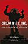 Creativity, Inc.: Overcoming the Unseen Forces That Stand in the Way of ...