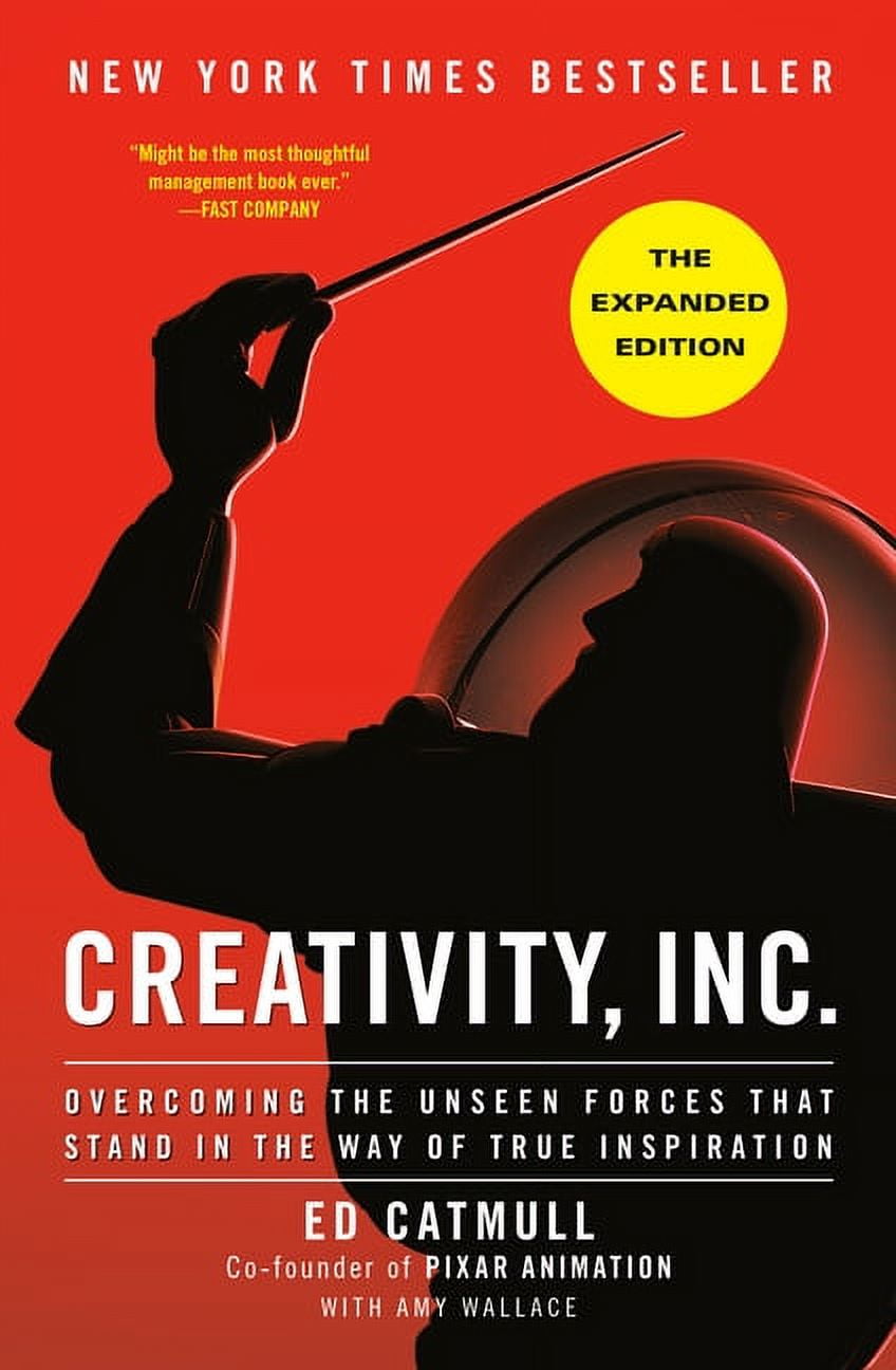 Creativity, Inc. (the Expanded Edition): Overcoming the Unseen Forces ...
