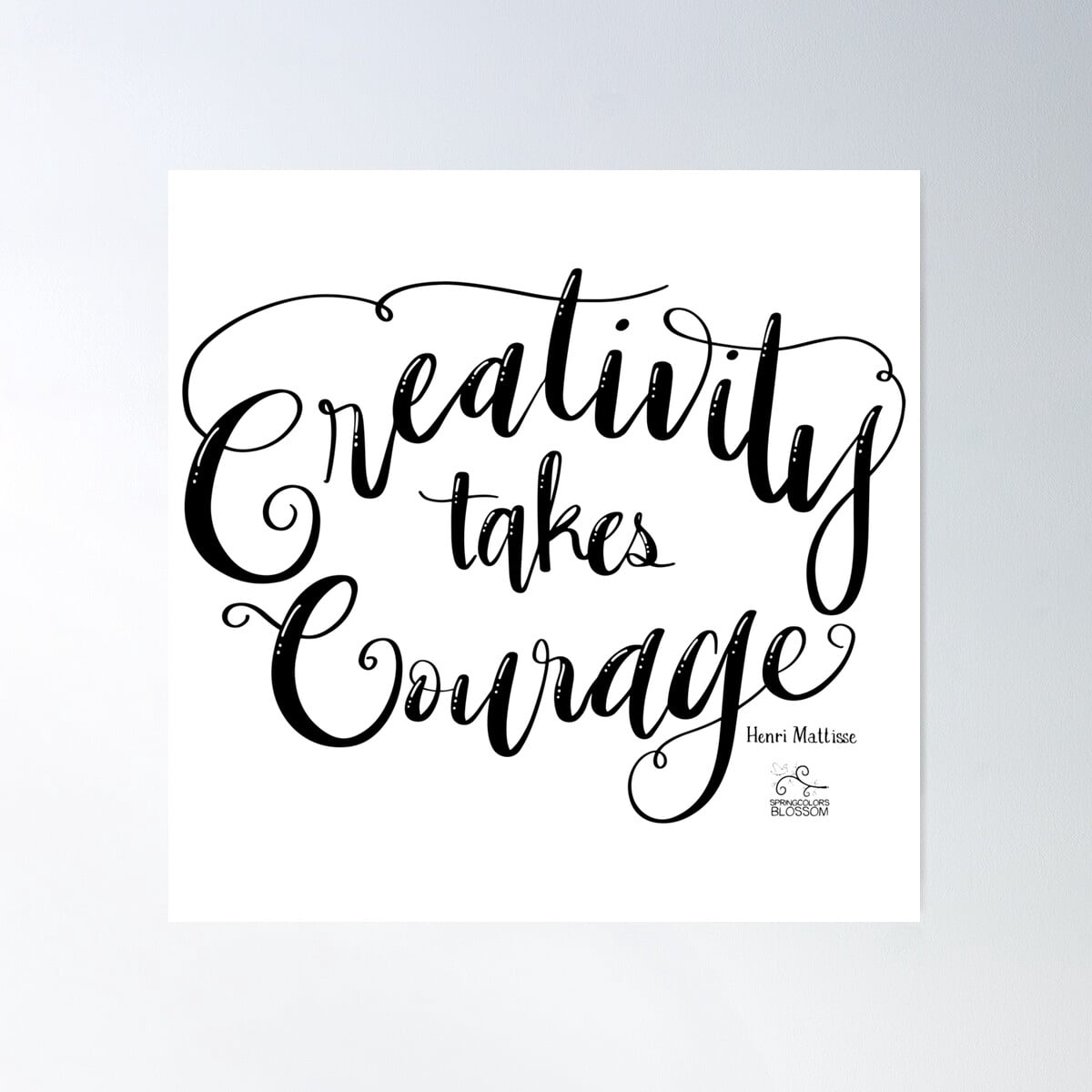 Creativity Takes Courage Black And White Modern Calligraphy White ...