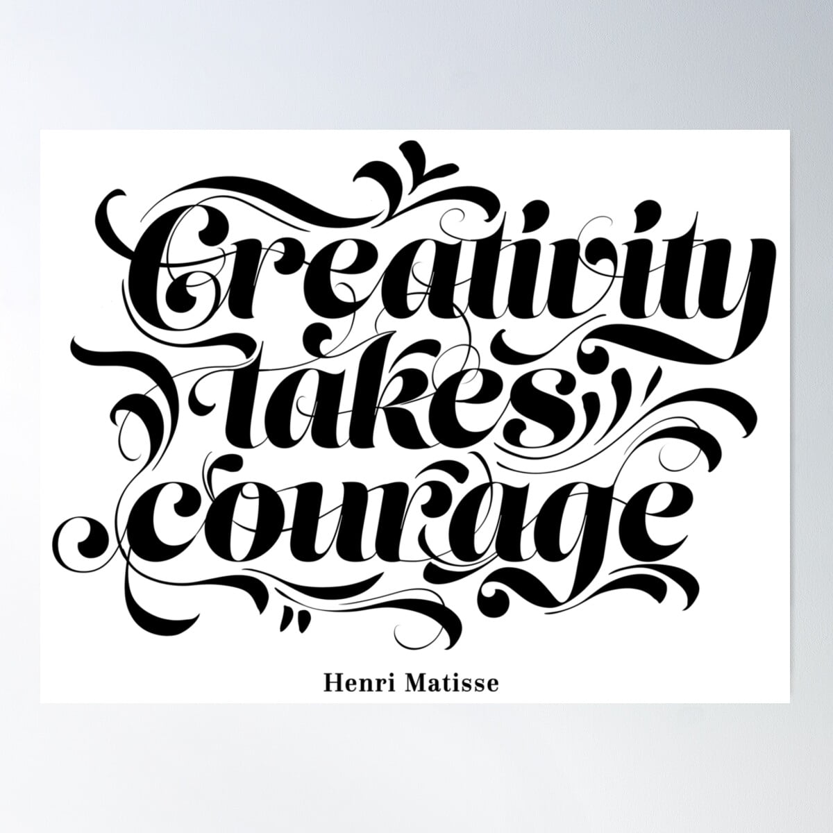 Creativity Takes Courage - Henri Matisse - Black Poster Wall Art ...