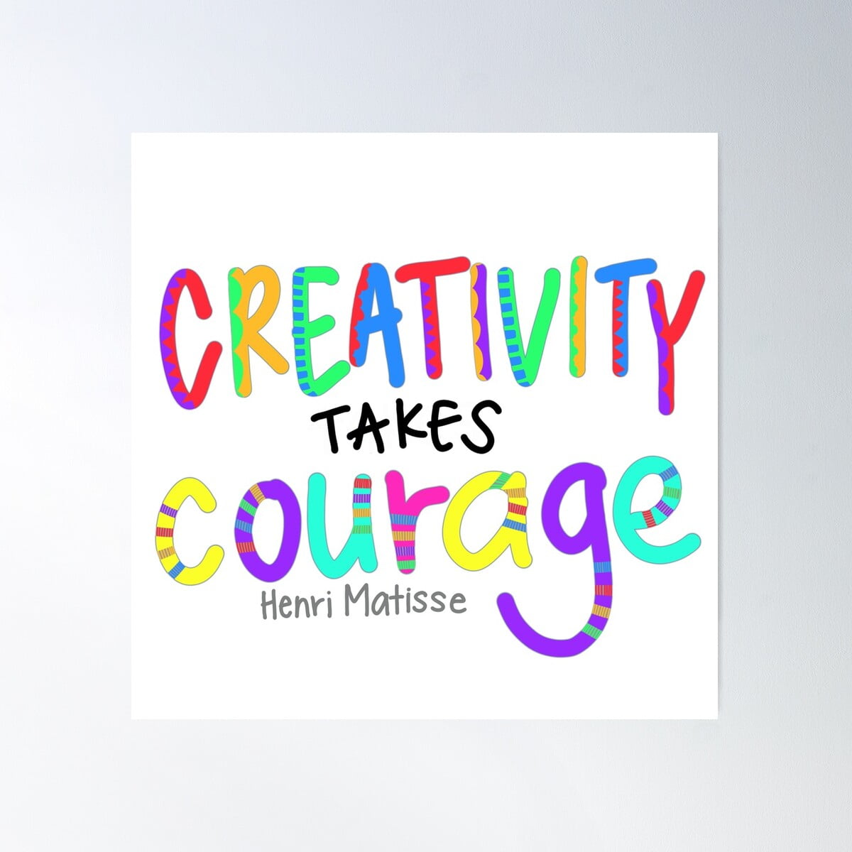 Creativity Takes Courage (Henri Matisse) Poster Wall Art, Modern Wall ...