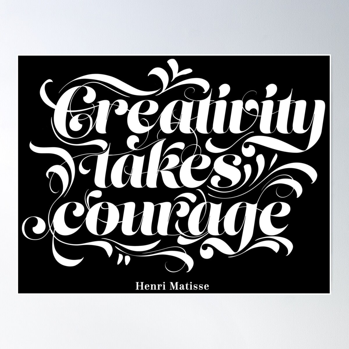 Creativity Takes Courage. - Henri Matisse Poster Wall Art, Modern Wall ...