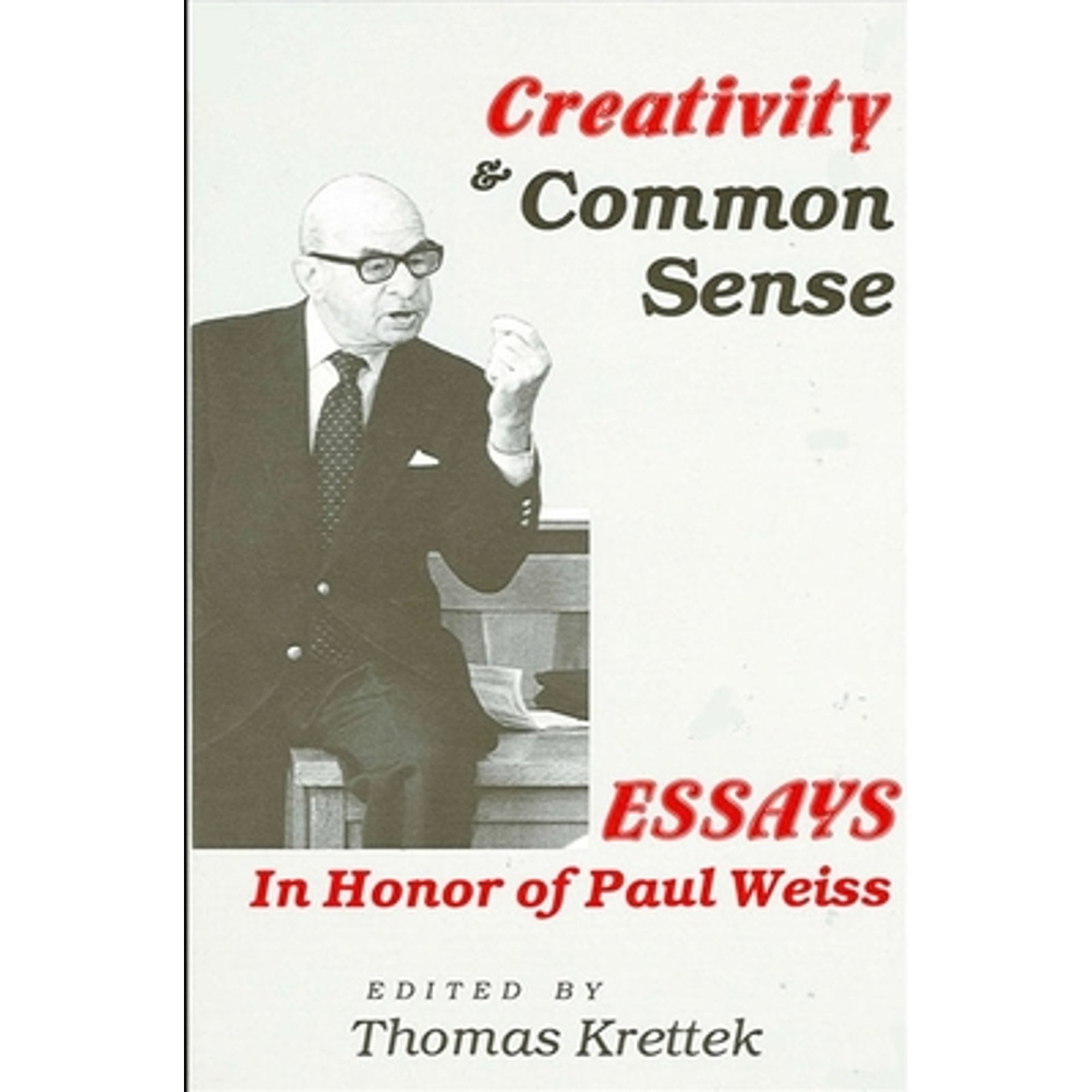 Pre-Owned Creativity and Common Sense: Essays in Honor of Paul Weiss ...