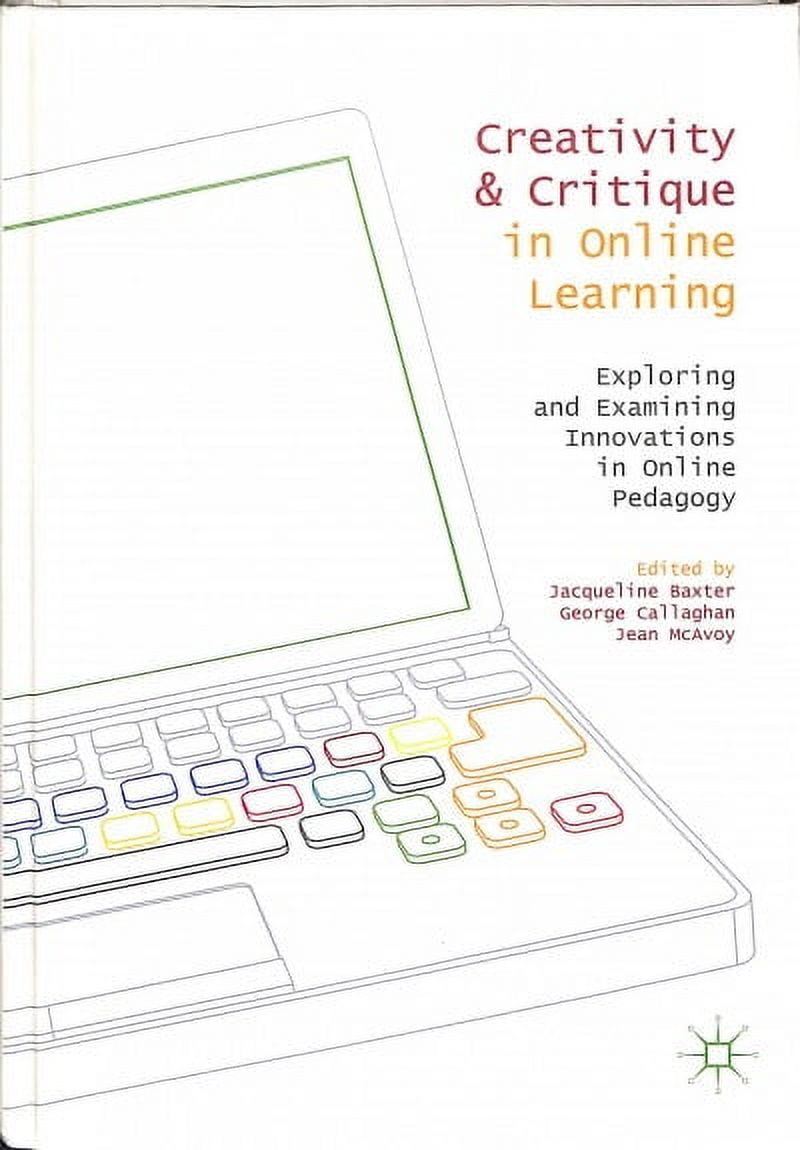 Creativity and Critique in Online Learning: Exploring and Examining ...