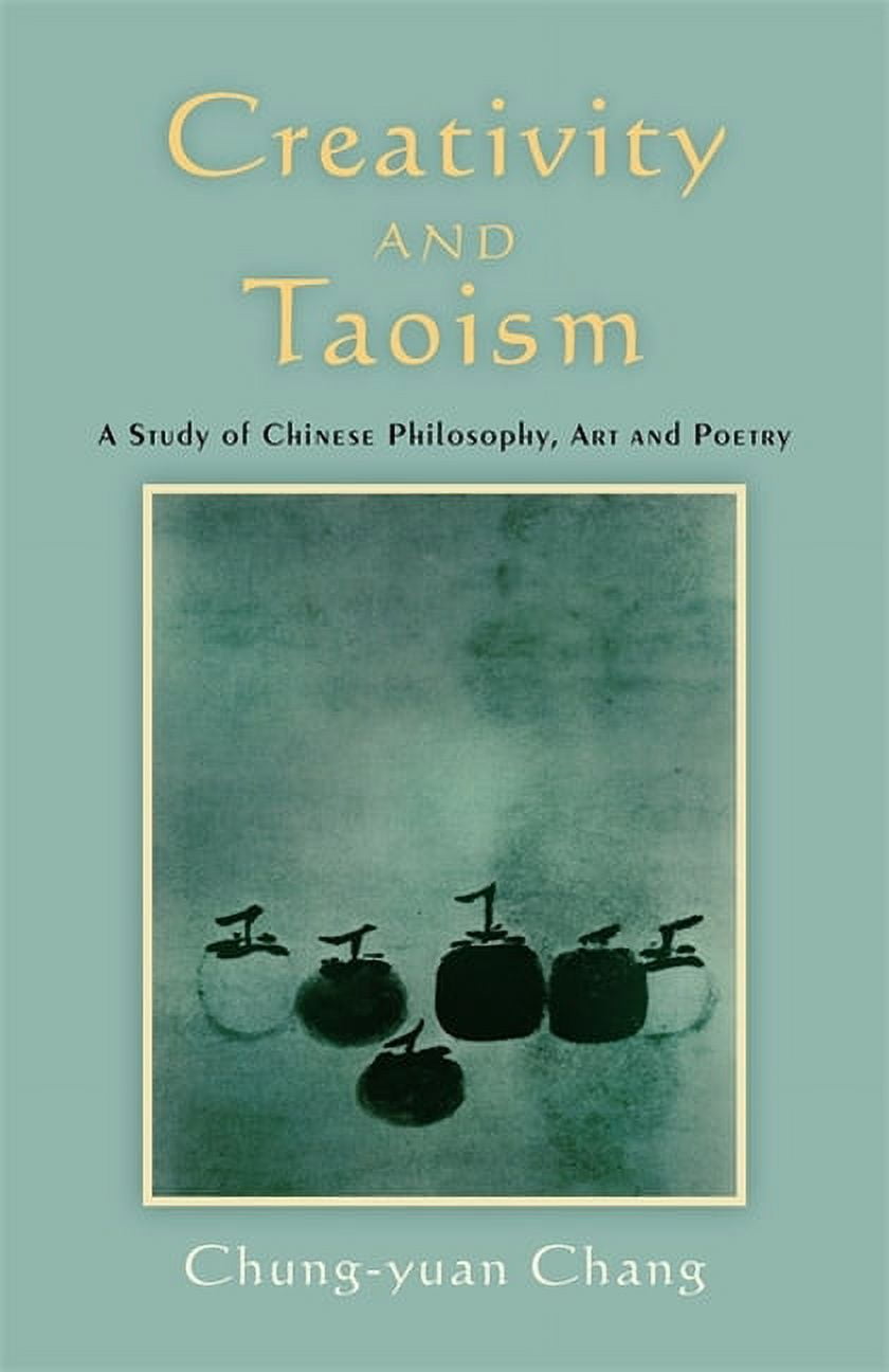 Creativity and Taoism: A Study of Chinese Philosophy, Art and Poetry ...