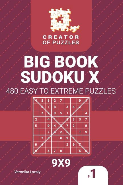 Creator of Puzzles - Big Book Sudoku X 480 Easy to Extreme (Volume 1 ...