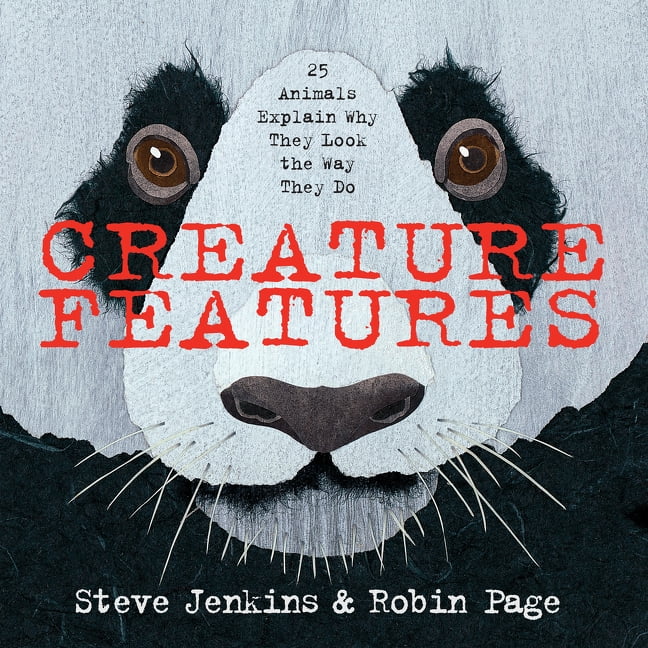 Creature Features: Twenty-Five Animals Explain Why They Look the Way ...