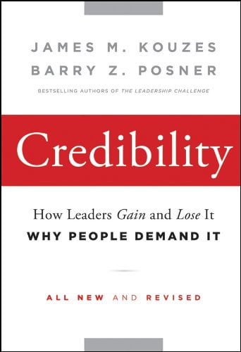 Pre-Owned Credibility: How Leaders Gain and Lose It, Why People Demand ...