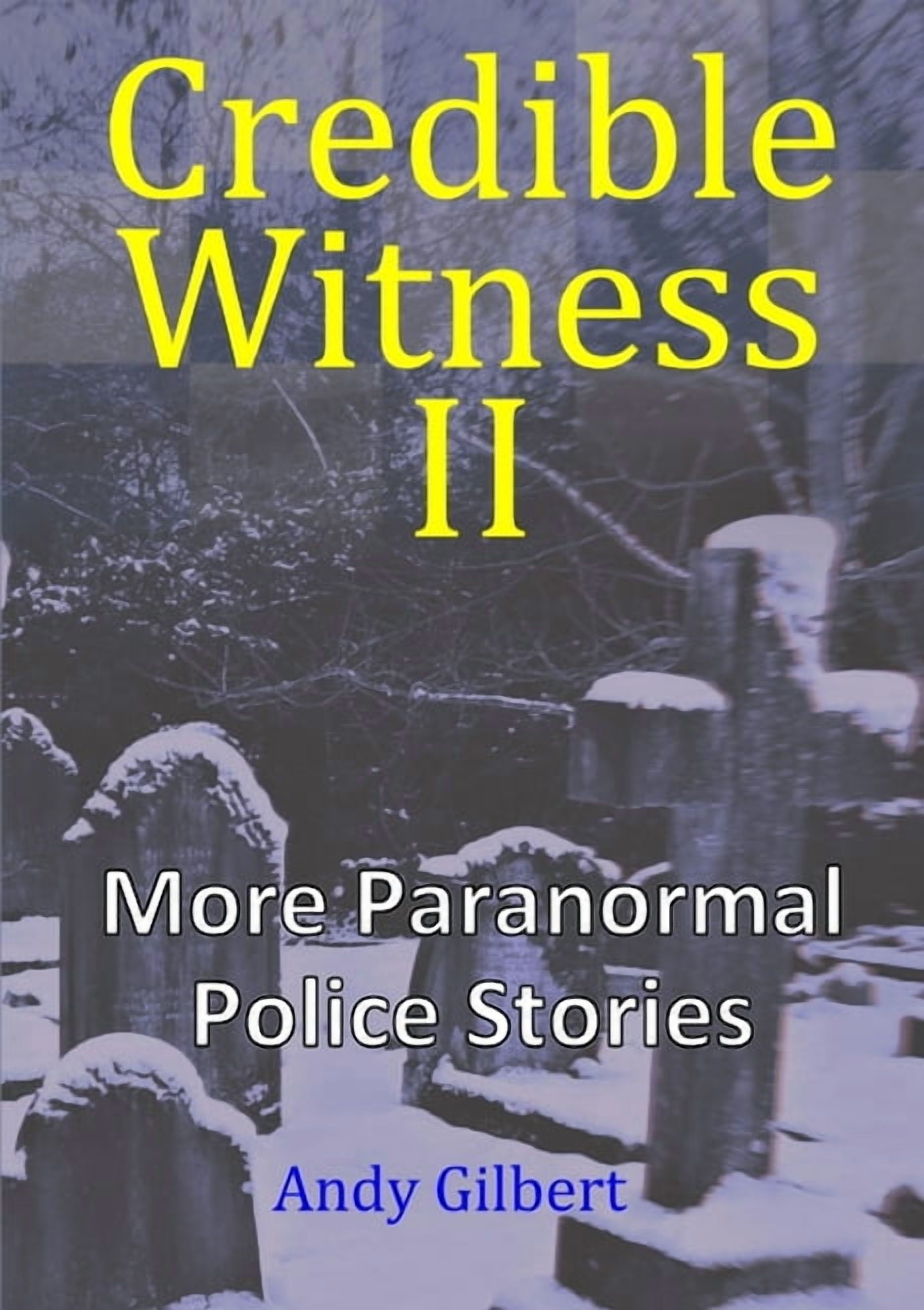 Credible Witness II: More Paranormal Police Stories, (Paperback ...