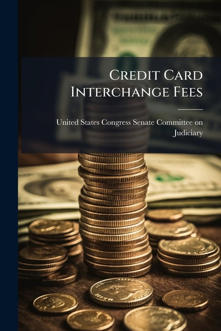 Credit Card Interchange Fees, (Paperback) - Walmart.com