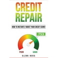 Credit Repair: How to Instantly Boost Your Credit Score! (Paperback ...