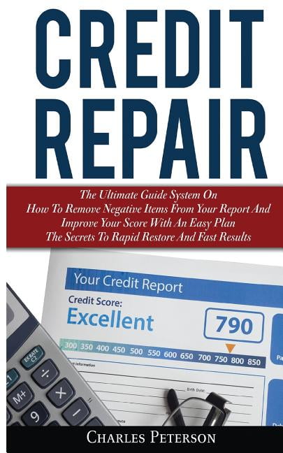 Credit Repair: The Ultimate Guide System on How to Remove Negative ...