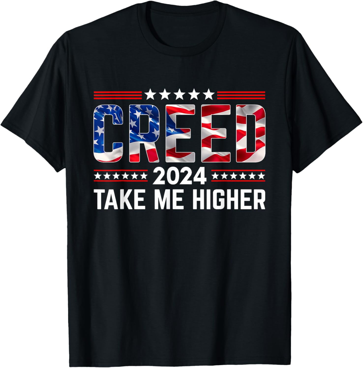 Creed '24 Take Me Higher Creed 2025 Take Me Higher Us Flag T-Shirt ...