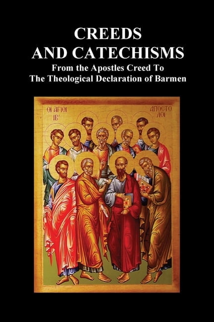 Creeds and Catechisms: Apostles' Creed, Nicene Creed, Athanasian Creed ...