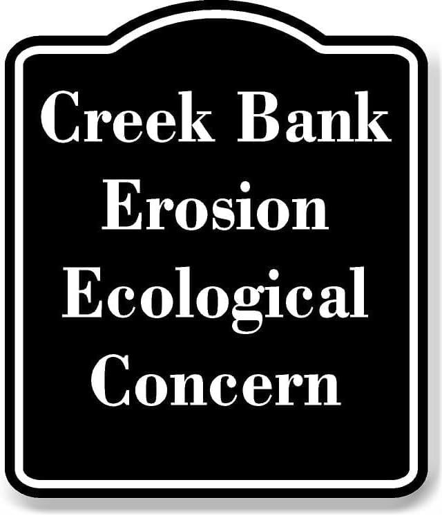 Creek Bank Erosion Ecological Concern BLACK Aluminum Composite Sign 20 ...