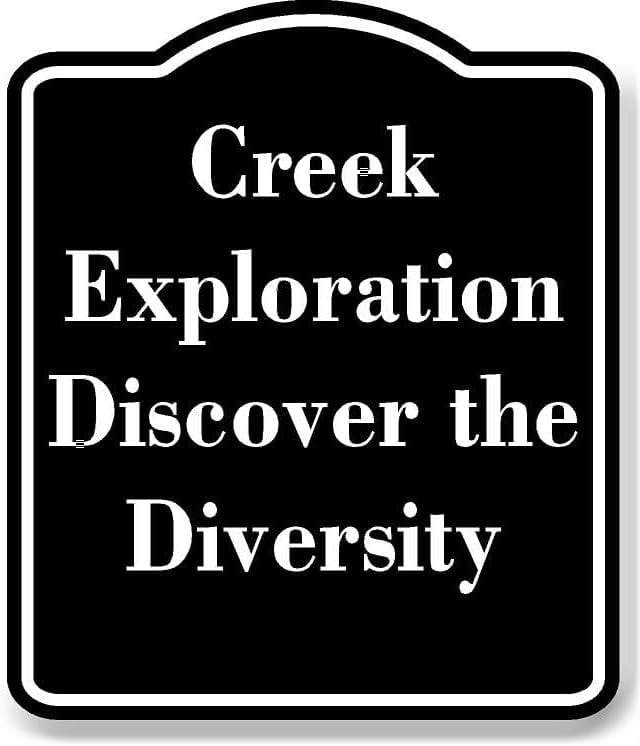 Creek Exploration Discover the Diversity BLACK Aluminum Composite Sign ...