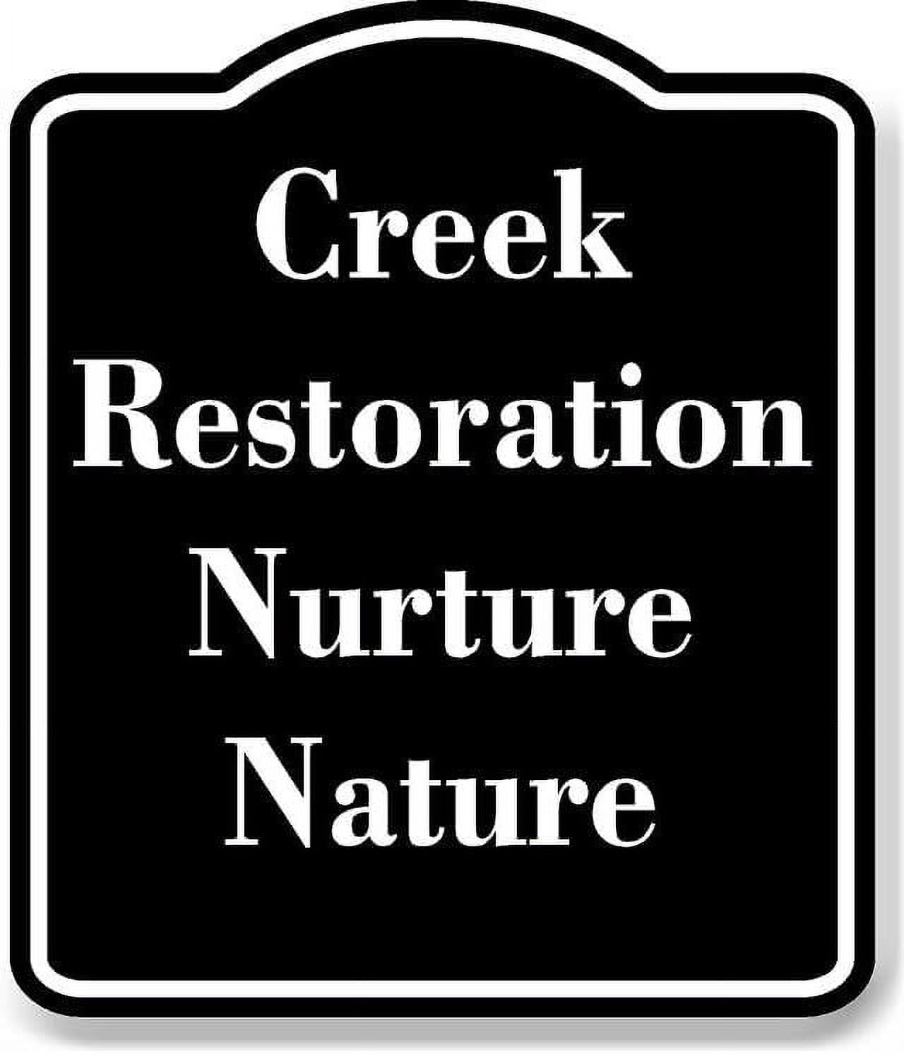 Creek Restoration Nurture Nature BLACK Aluminum Composite Sign 20''x24 ...