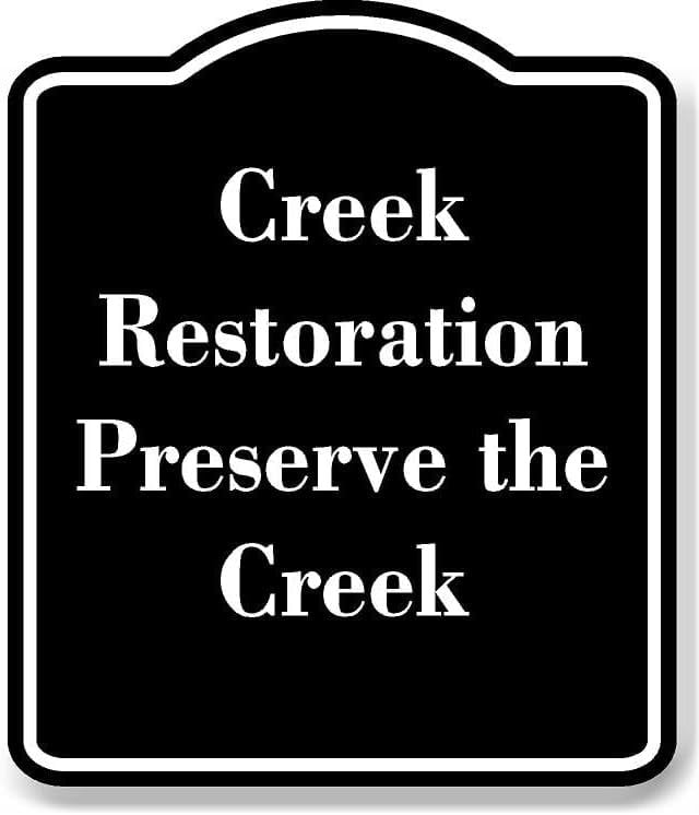 Creek Restoration Preserve the Creek BLACK Aluminum Composite Sign 15 ...