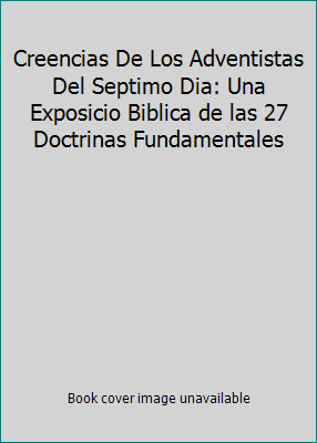 Pre-Owned Creencias De Los Adventistas Del Septimo Dia: Una Exposicio Biblica de las 27 ...