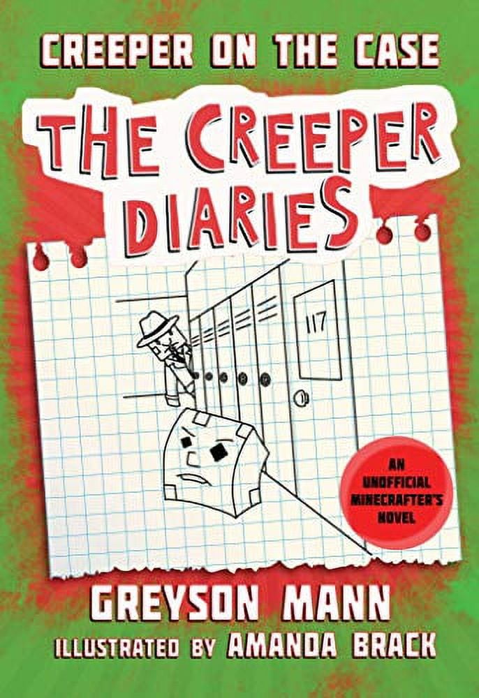 Creeper on the Case: The Creeper Diaries, an Unofficial Minecrafters ...