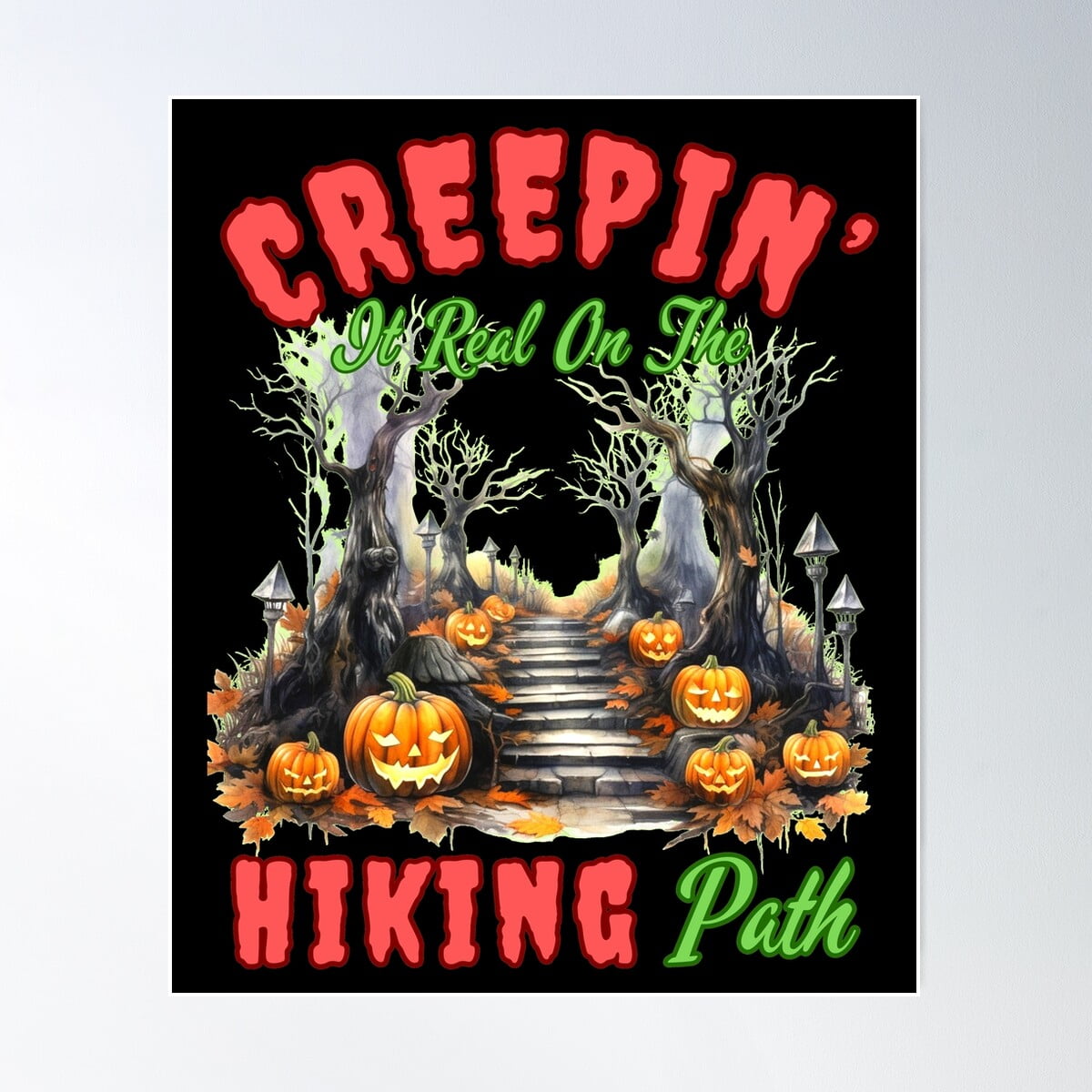 Creepin' It Real On The Hiking Path. Hiking Enthusiast Poster Wall Art ...