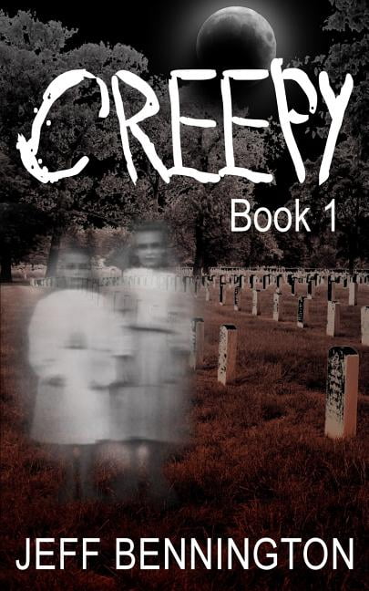 Creepy: A Collection of Scary Stories (Paperback) by Jeff Bennington ...