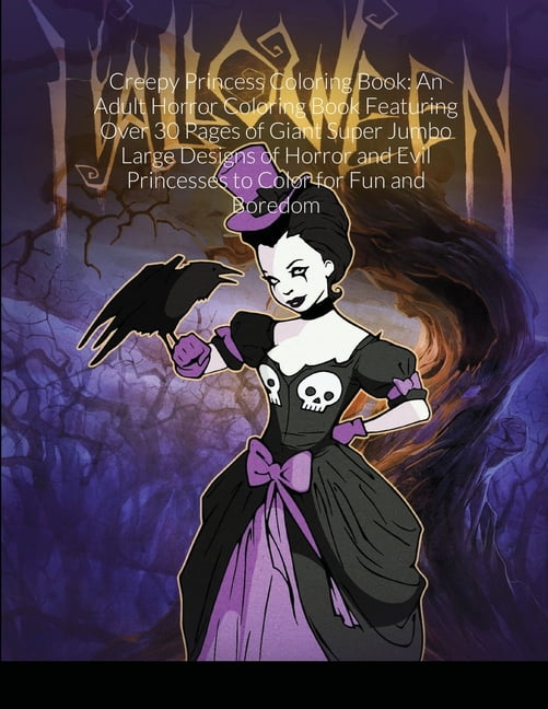 Creepy Princess Coloring Book: An Adult Horror Coloring Book Featuring ...