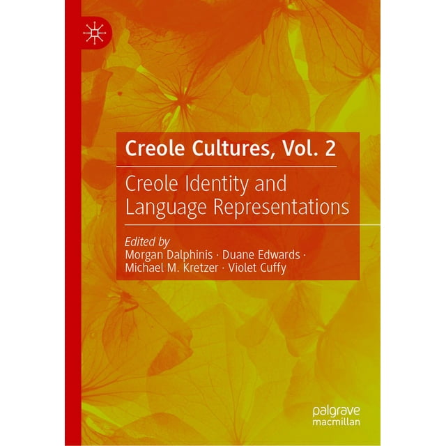 Creole Cultures, Vol. 2: Creole Identity and Language Representations ...