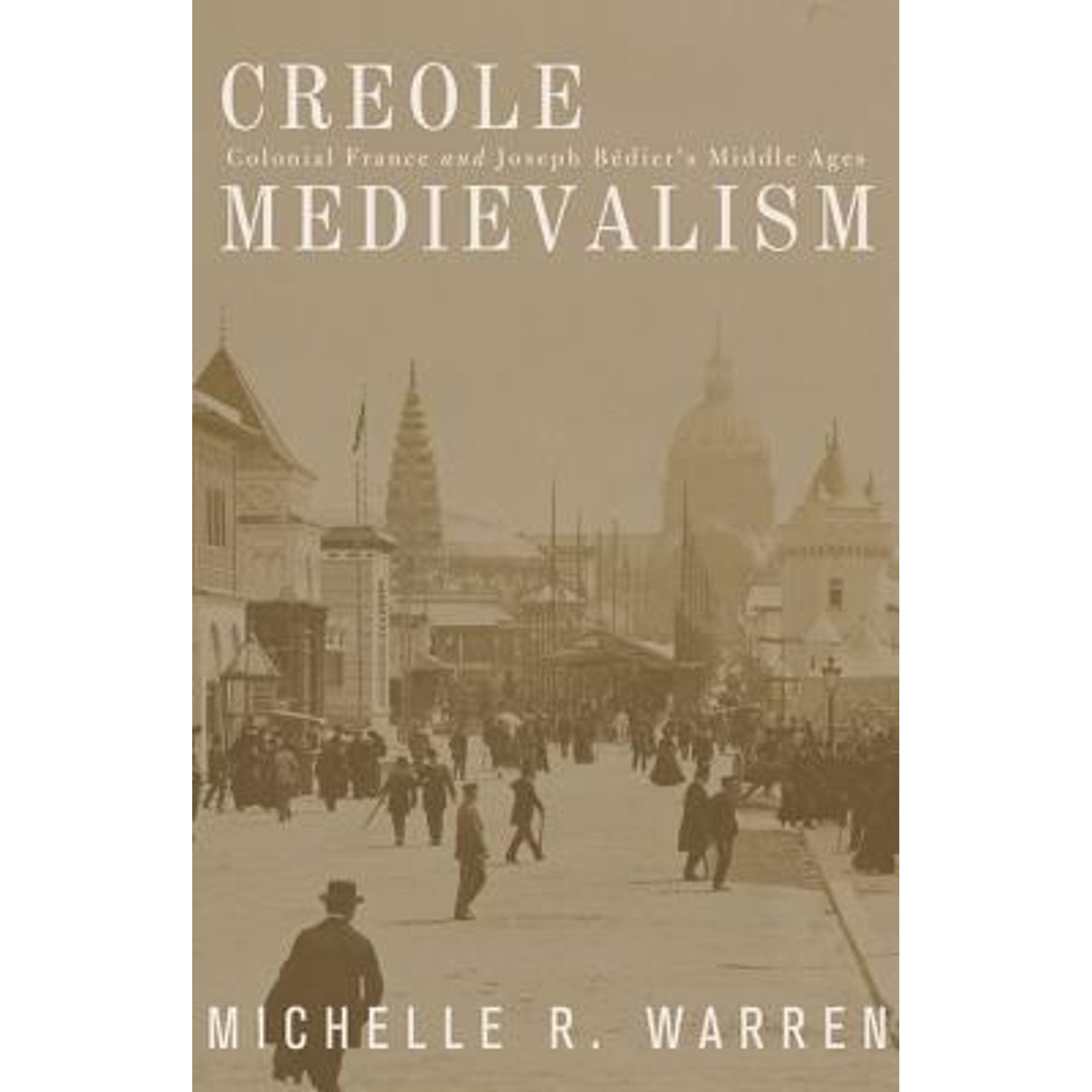 Pre-Owned Creole Medievalism: Colonial France and Joseph Bédier's ...