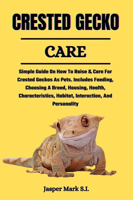 Crested Gecko Care: Simple Guide On How To Raise & Care For Crested ...