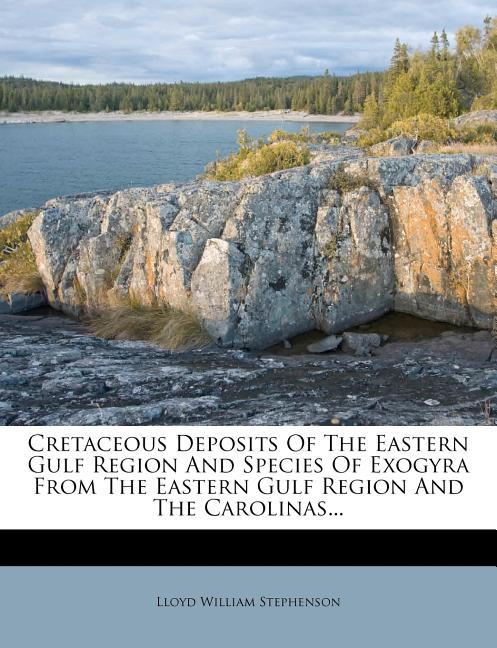 Cretaceous Deposits of the Eastern Gulf Region and Species of Exogyra ...