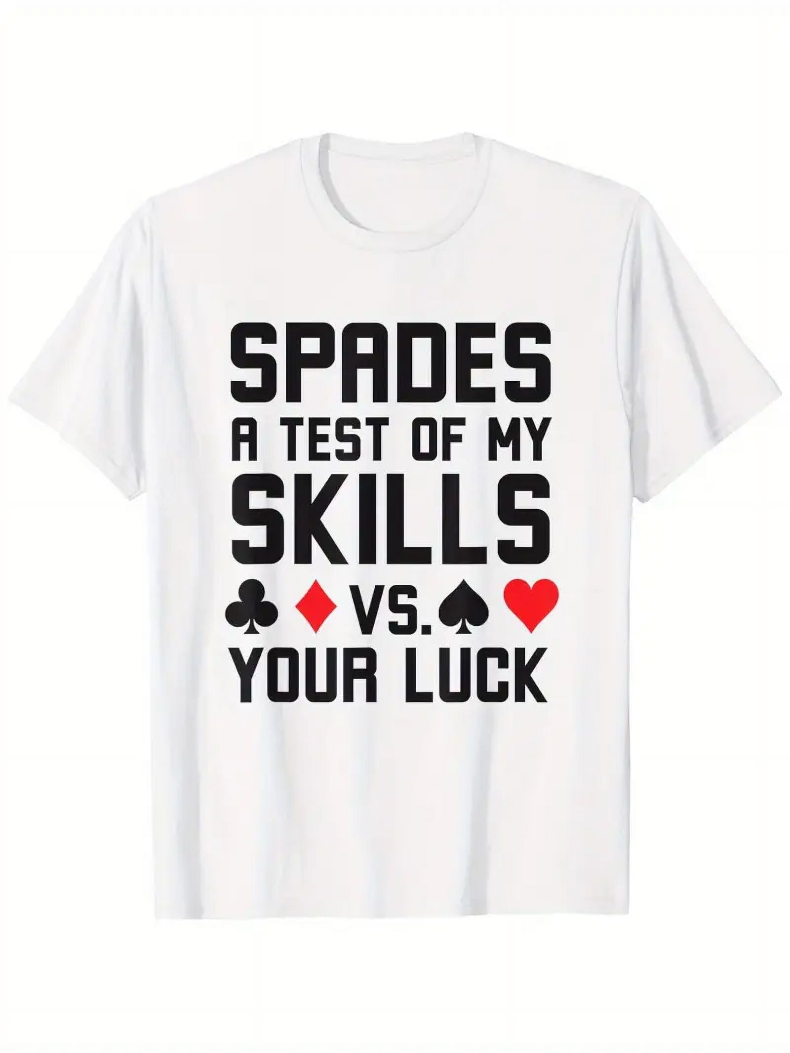 Crew neck short sleeve T-shirt with "Ace of Spades Test of My Skills ...
