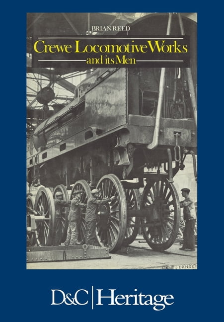 Crewe Locomotive Works and its Men - Walmart.com