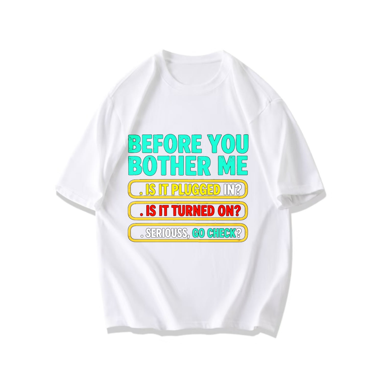 Crewneck T Shirt Black Before You Bother Me Is It Plugged In Is It ...