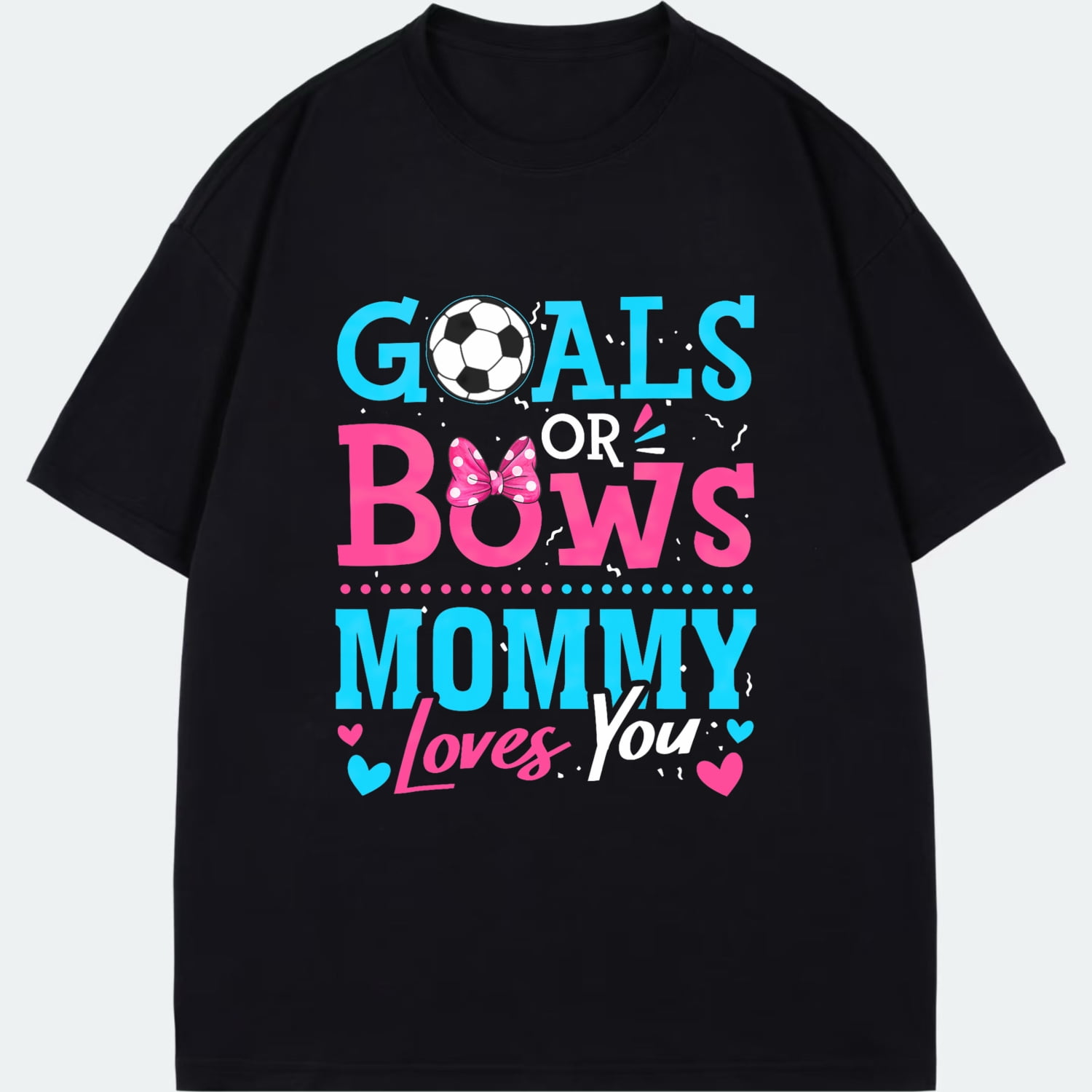 Crewneck T Shirt Black Goals Or Bows Mommy Loves You Soccer Ball And ...
