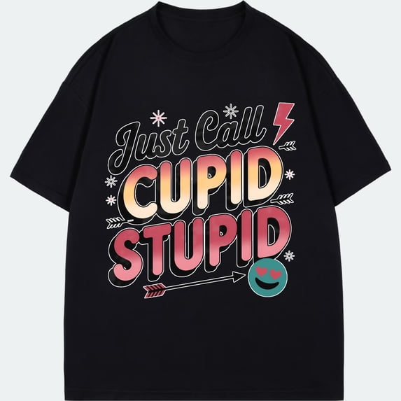 Crewneck T Shirt Black Just Call Cupid Stupid Graphic Print With Arrow ...