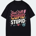 Crewneck T Shirt Black Just Call Cupid Stupid Graphic Print With Heart ...