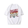 Crewneck T Shirt Black Just Call Cupid Stupid Valentine S Day Graphic ...