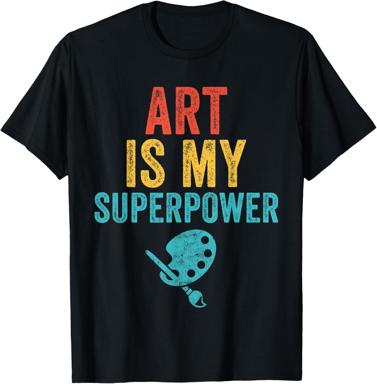 Crewneck Unisex Tee - Art Is My Superpower Painting Drawing Funny Art ...