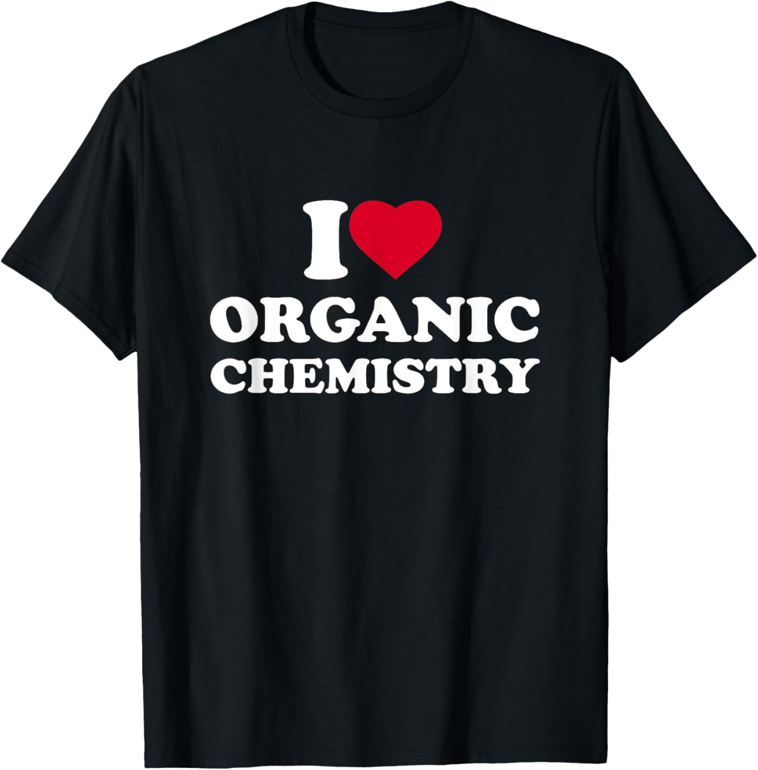 Crewneck Unisex Tee - I Love Heart Organic Chemistry Lover Chemist ...