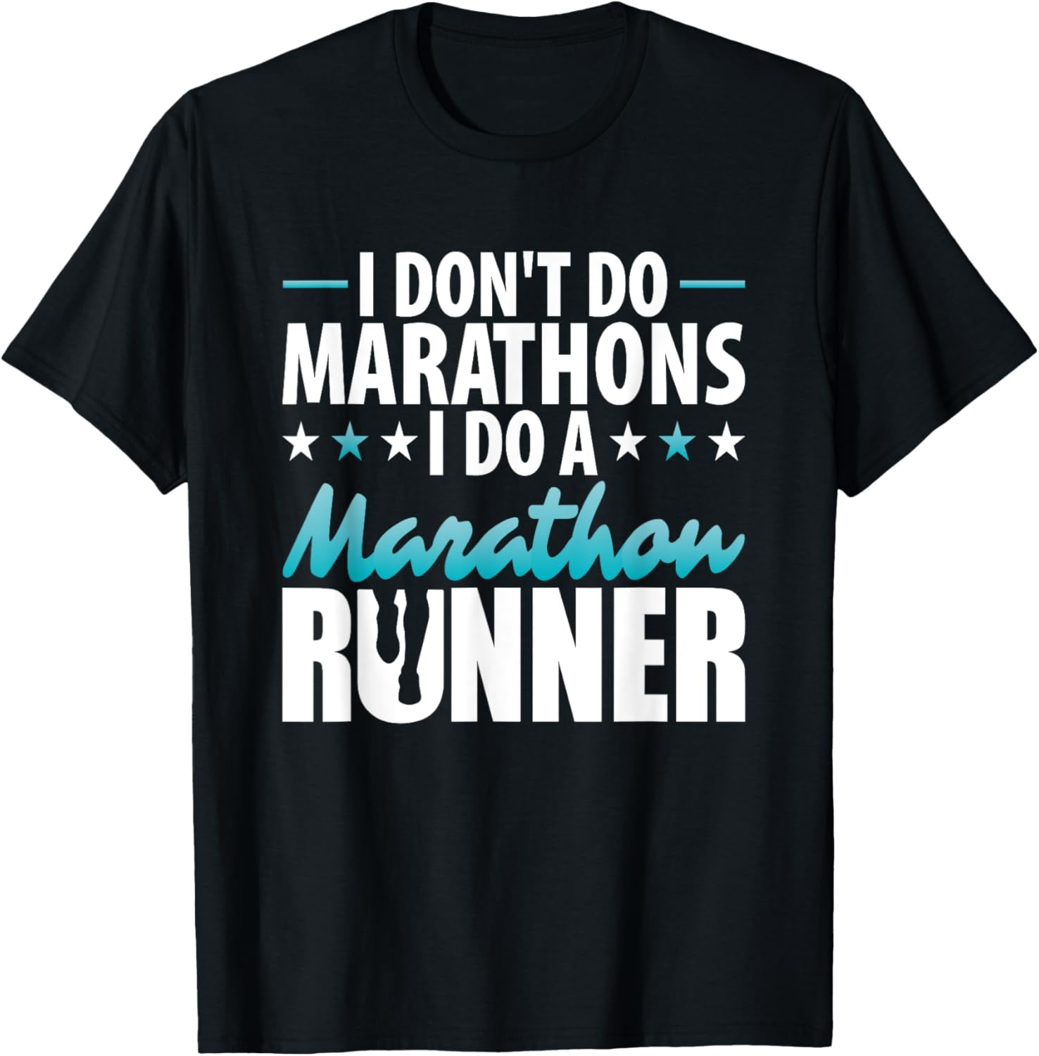 Crewneck Unisex Tee - I do not do from marathons I do a marathon runner ...