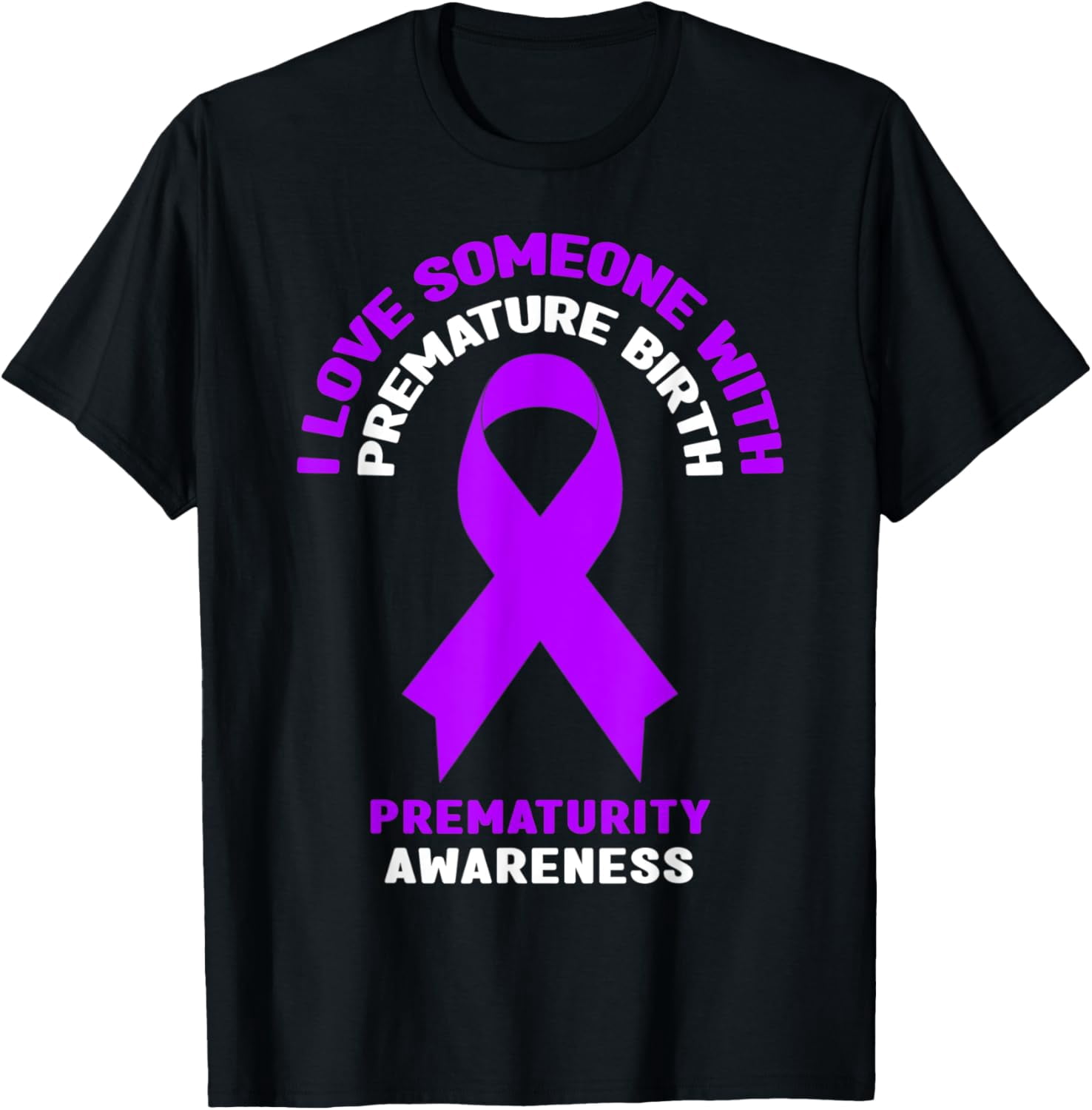 Crewneck Unisex Tee - Premature Birth - I Love Someone With Prematurity ...