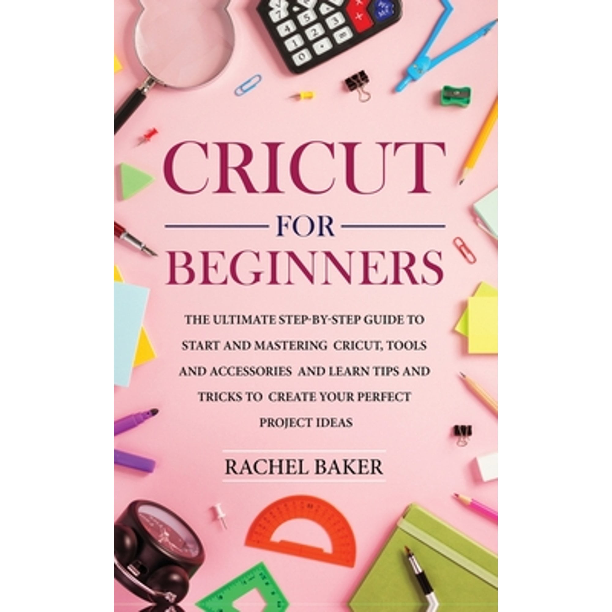 Pre-Owned Cricut for Beginners: The Ultimate Step-by-Step Guide To ...
