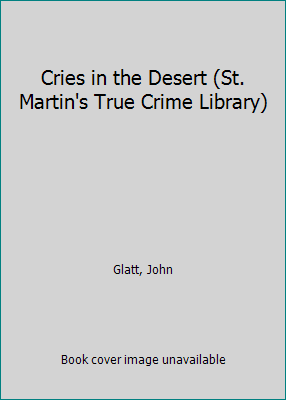 Pre-Owned Cries in the Desert (St. Martin's True Crime Library ...