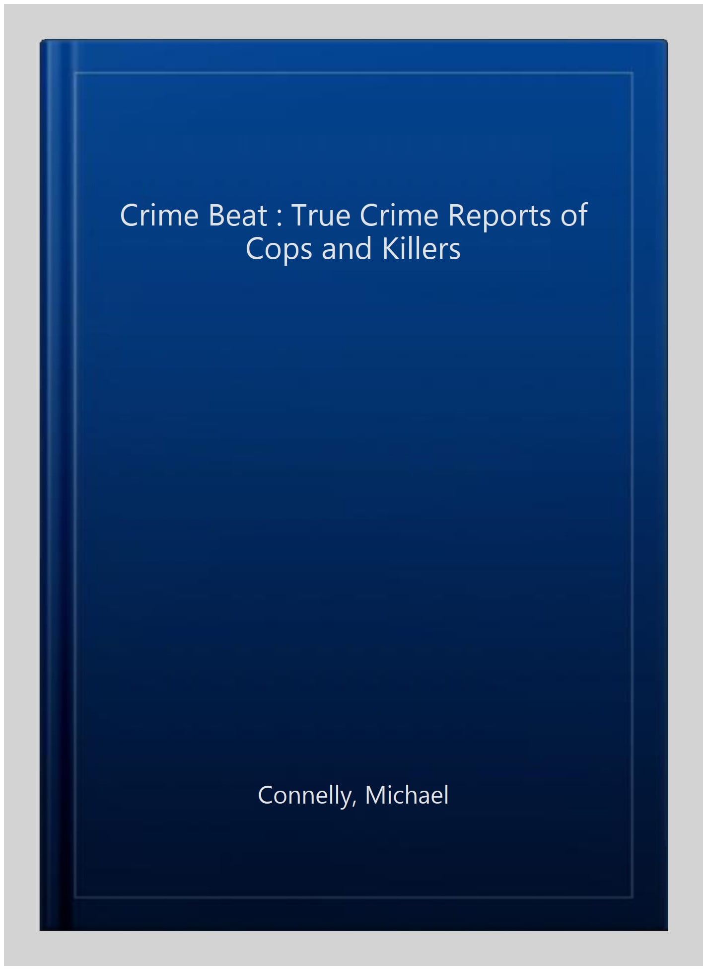 Crime Beat : True Crime Reports of Cops and Killers - Walmart.com
