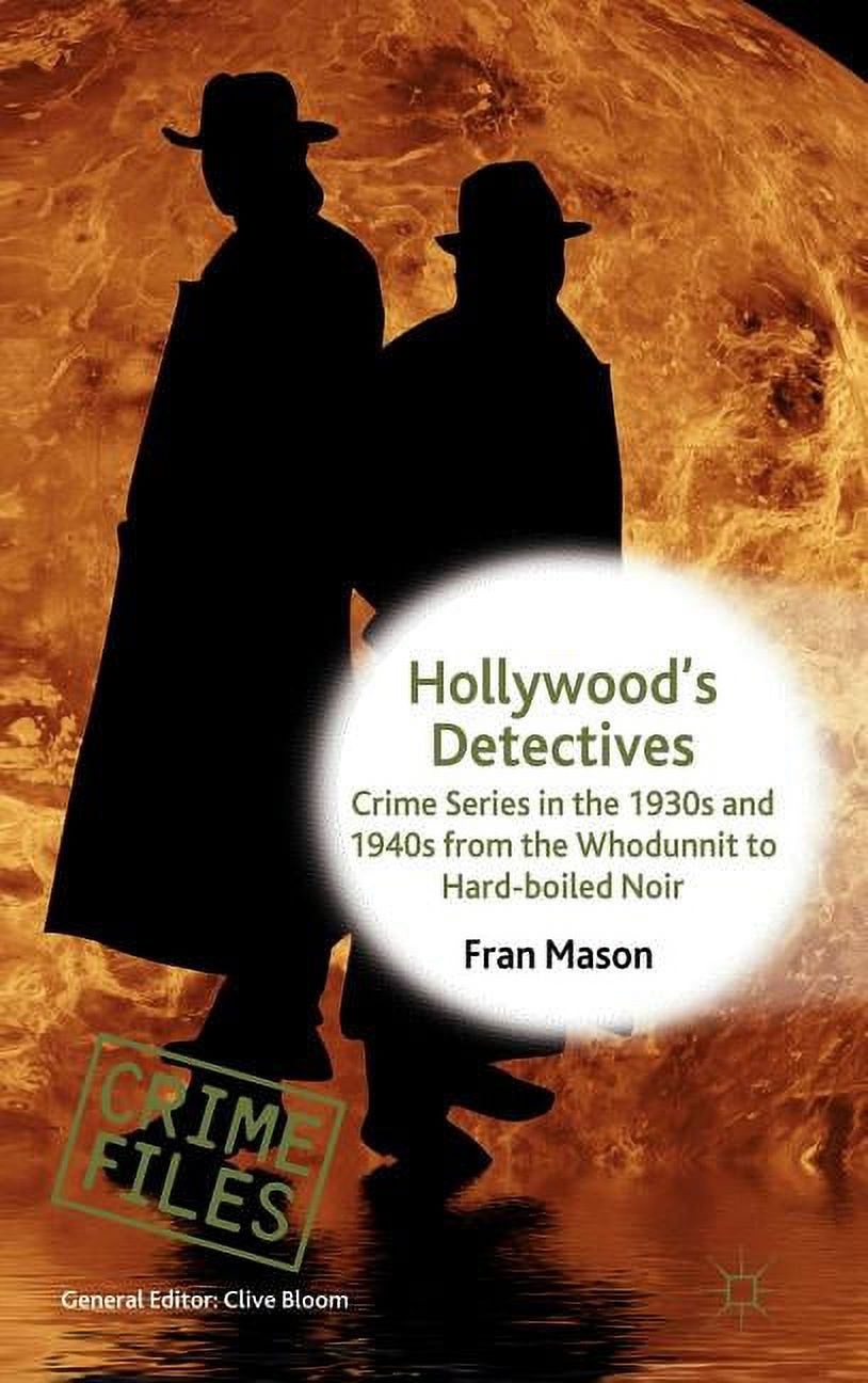 Crime Files Hollywood's Detectives: Crime Series in the 1930s and 1940s ...