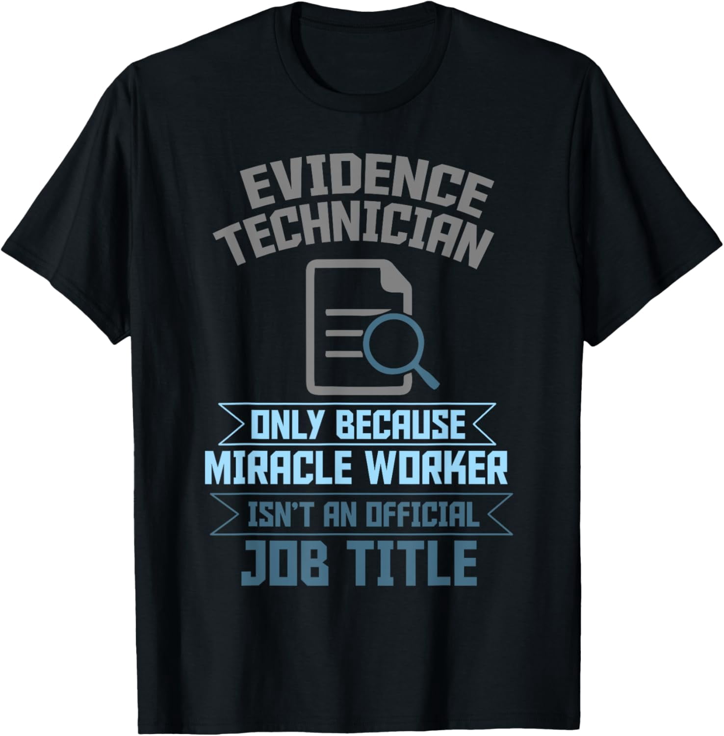Crime Scene Cleaner Forensic Science Evidence Technician T-Shirt ...