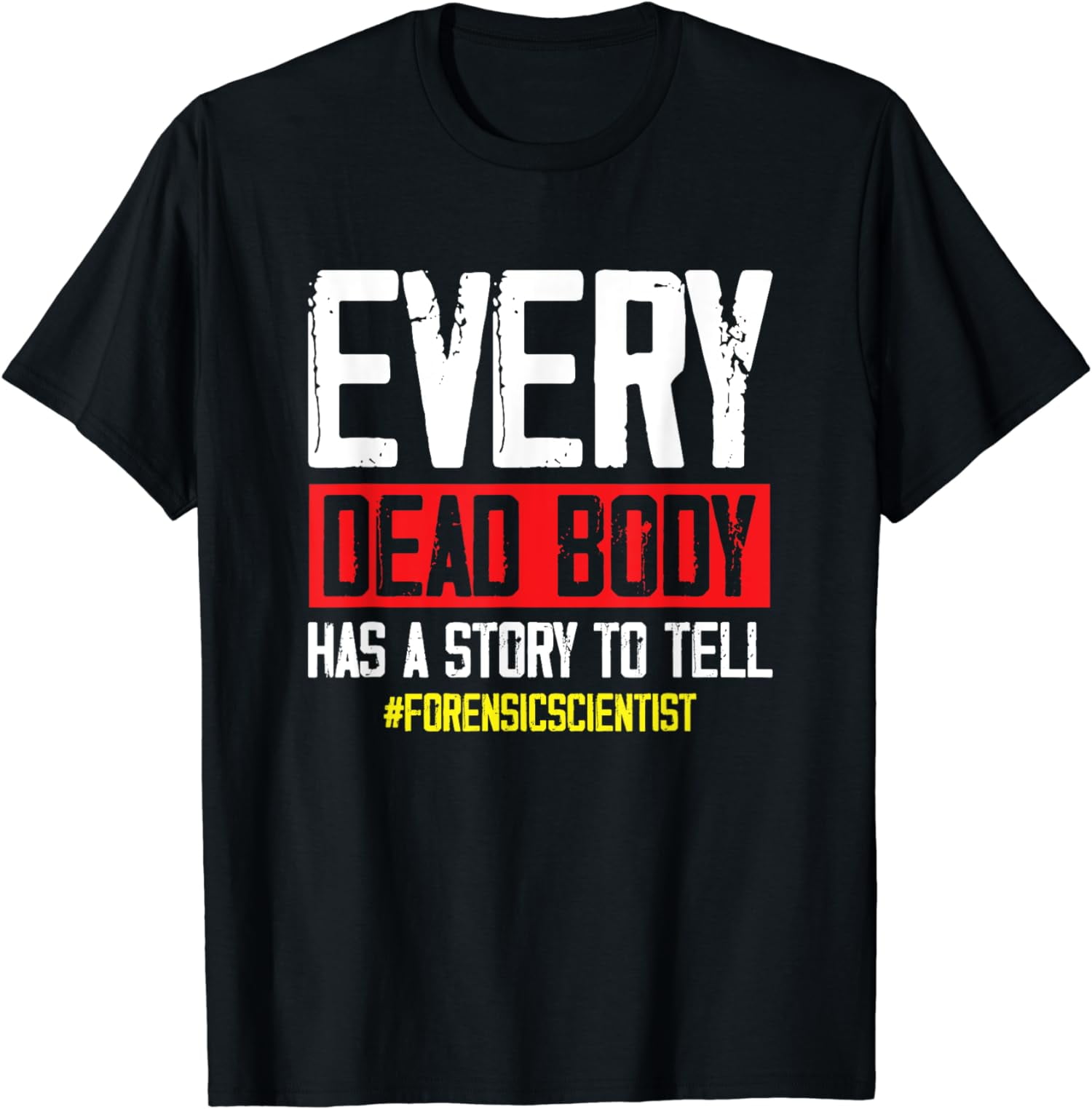 Crime Scene Investigator Forensic Coroner Forensic Scientist T-Shirt ...