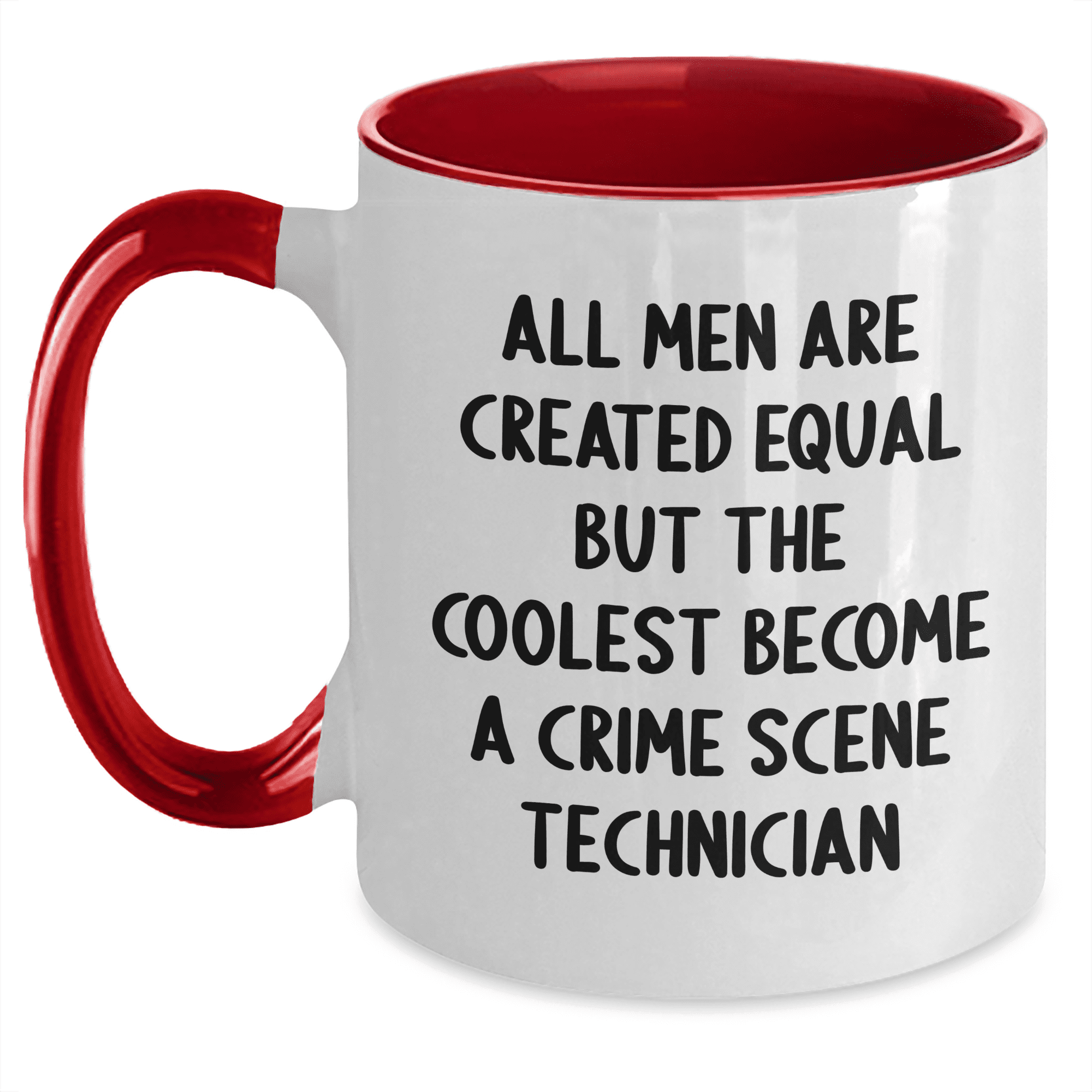 Crime Scene Technician Funny Mugs Gifts from Friends to Men, 'All Men ...