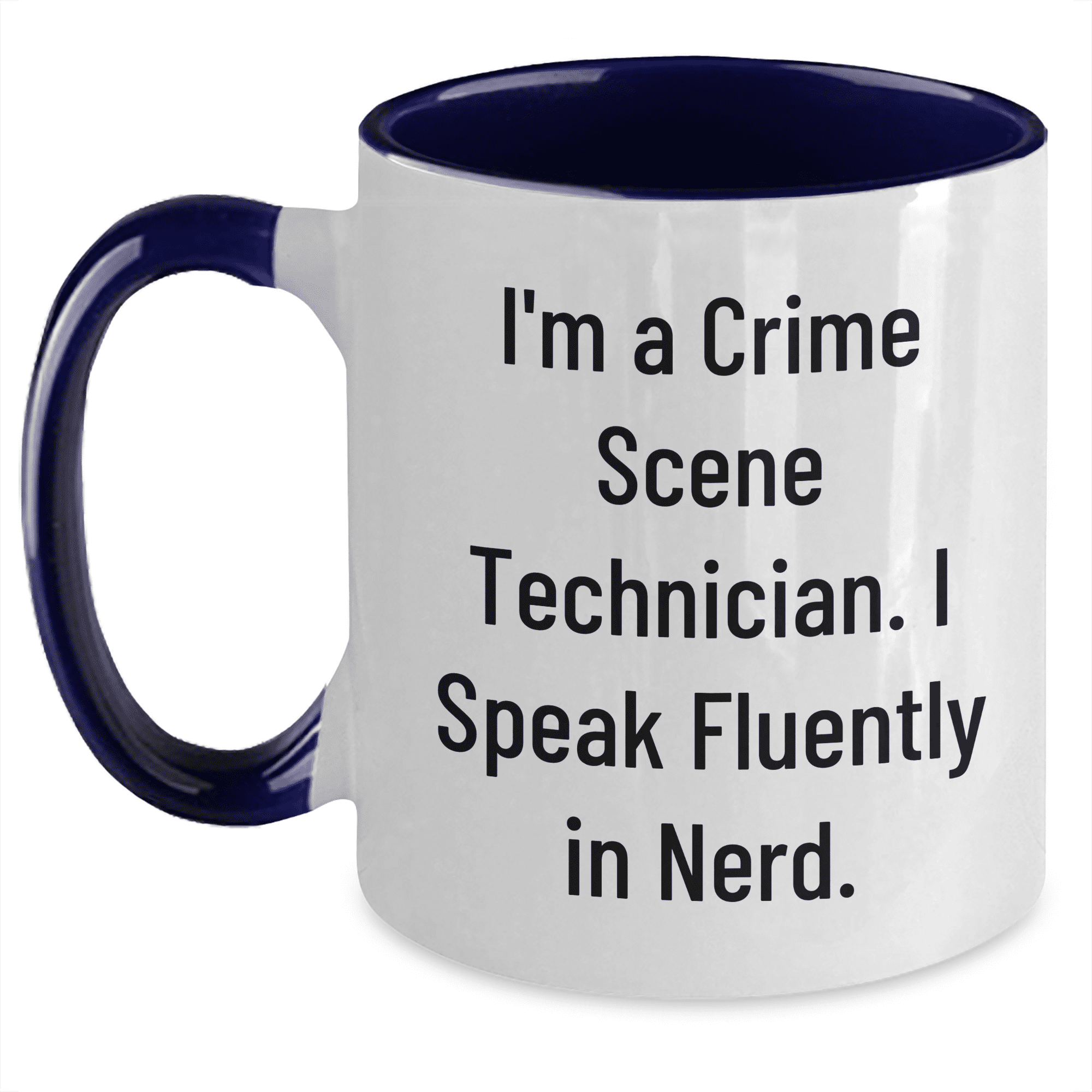Crime Scene Technician Gifts from Men - I'm A Crime Scene Technician. I ...